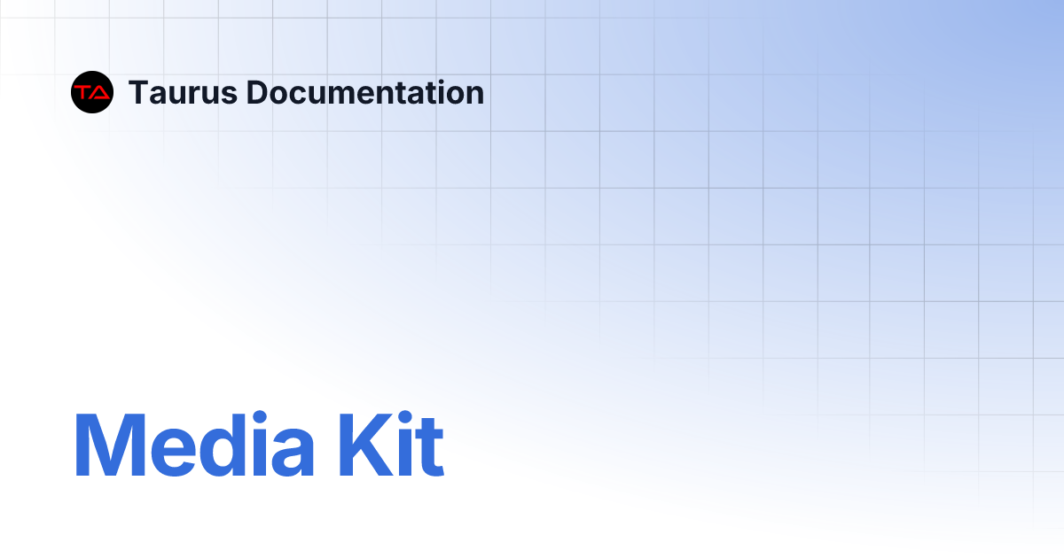 Media Kit | Taurus Documentation